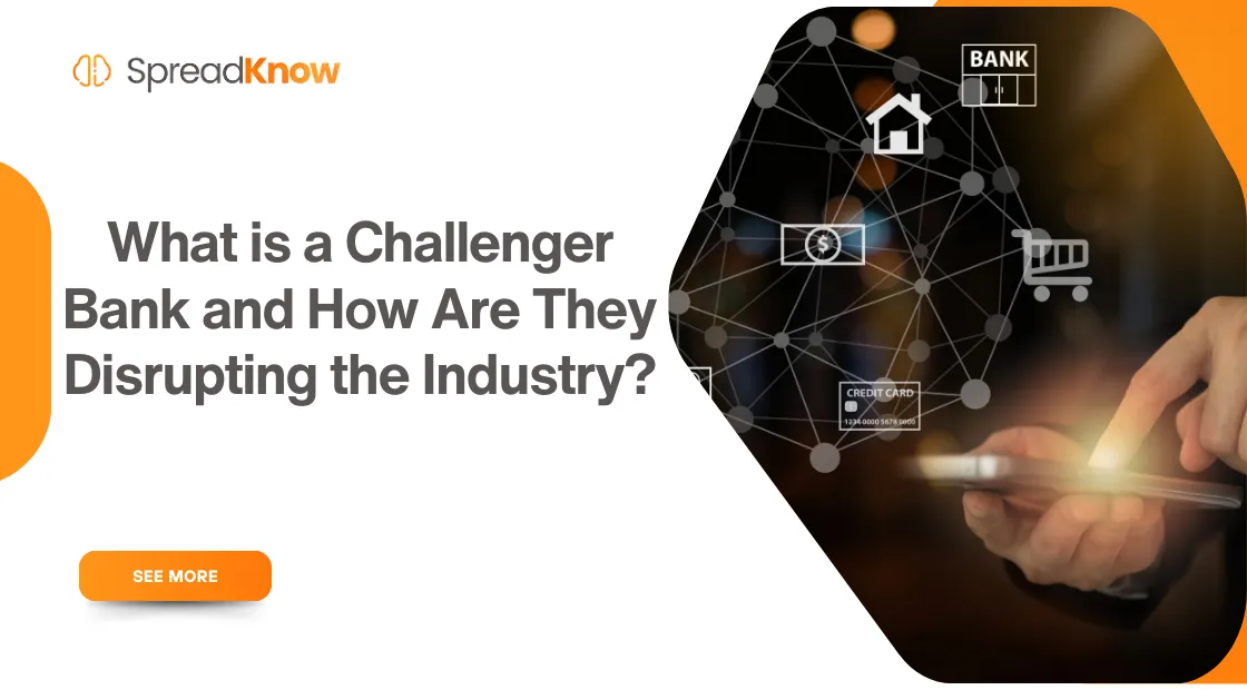 What is a Challenger Bank and How Are They Disrupting the Industry?