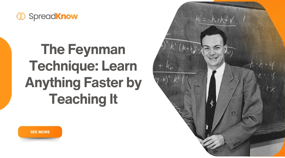 The Feynman Technique: Learn Anything Faster by Teaching It